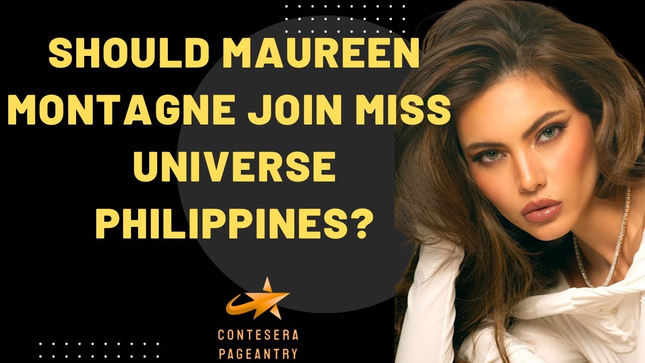 Should Maureen Montagne join Miss Universe Philippines 2025? - YouTube