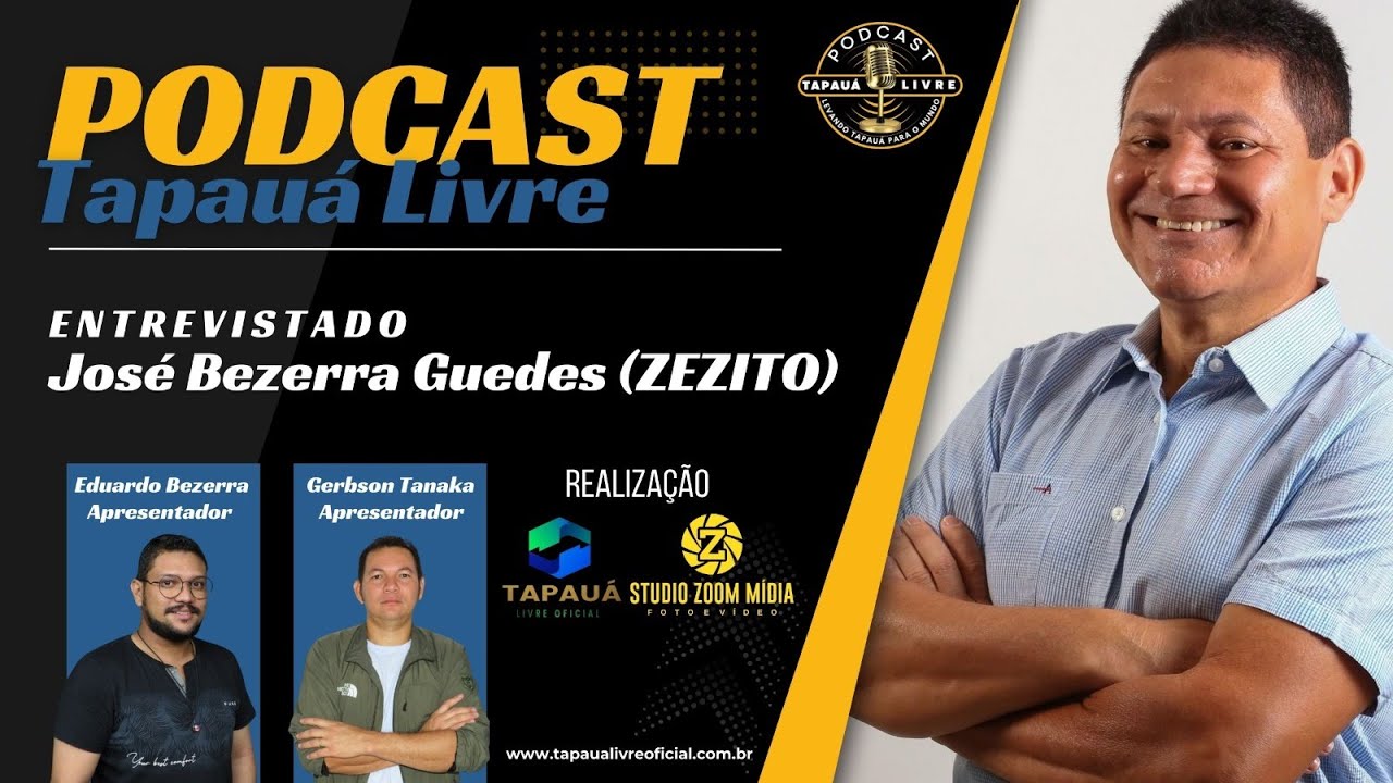 PODCAST TAPAUÁ LIVRE - ENTREVISTA COM JOSÉ BEZERRA GUEDES (ZEZITO) PROGRAMA - #002 TEMPORADA ...