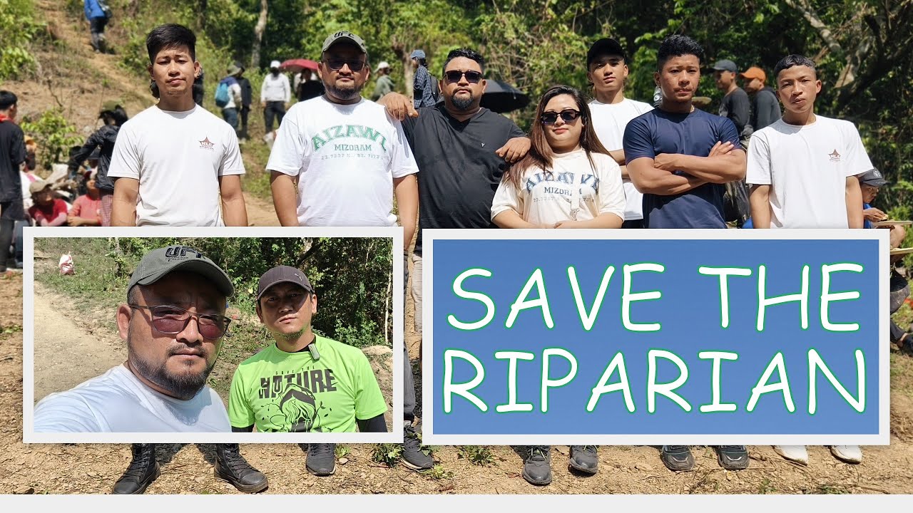 SAVE THE RIPARIAN MTM || MIZO FAMILY - YouTube