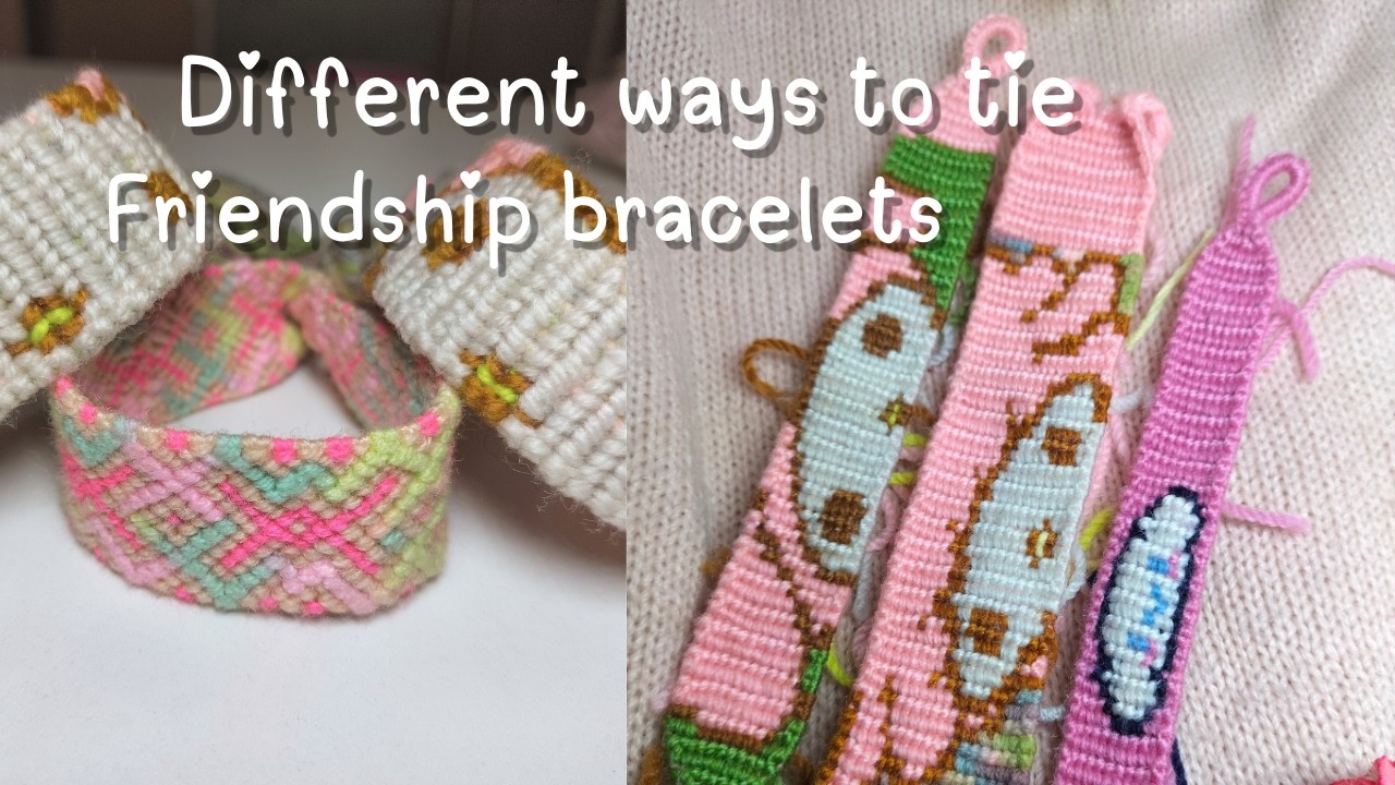 How to Tie a Friendship Bracelet || How to Tie 4 Different Kinds of ...
