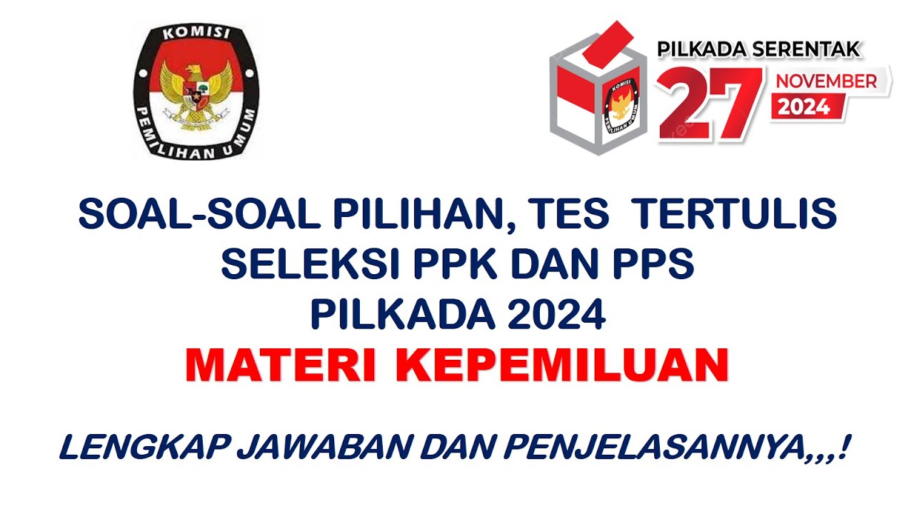 CONTOH SOAL TES TERTULIS SELEKSI PPK DAN PPS PILKADA 2024 #pilkada2024 ...