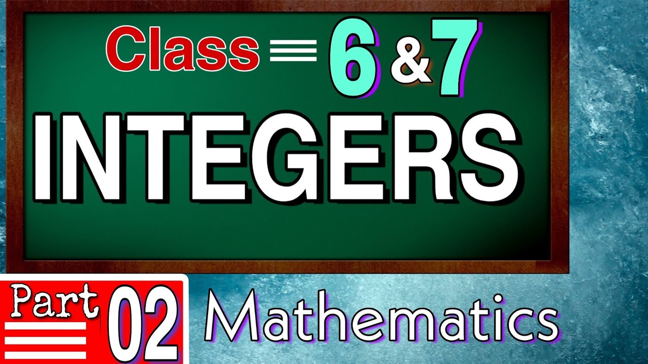 Integers | Part - 2 | Class 6 & 7 | Maths | CBSE/ICSE & All State ...
