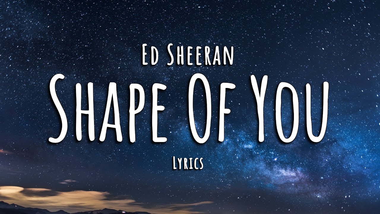 Ed Sheeran - Shape Of You (Lyrics) - YouTube