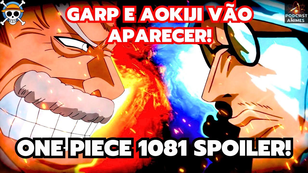 ONE PIECE 1081 SPOILER! pt1 - GARP E AOKIJI VÃO APARECER NO CAPÍTILO ...