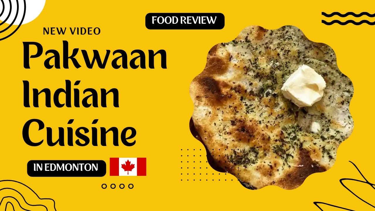 Pakwaan Indian Cuisine in Edmonton | Food Review | #foodvlog - YouTube
