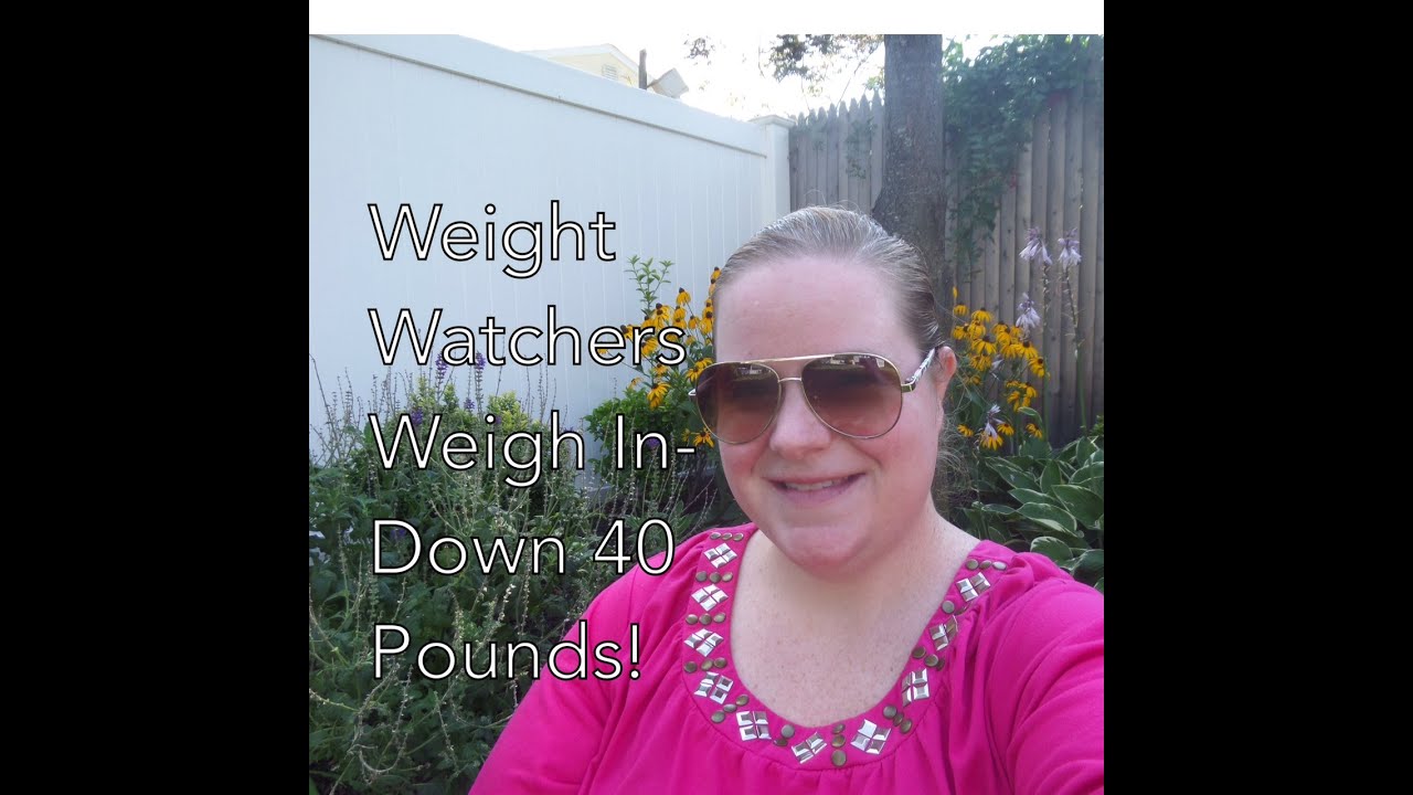 Weight Watchers Weigh In - Down 40 pounds! - YouTube