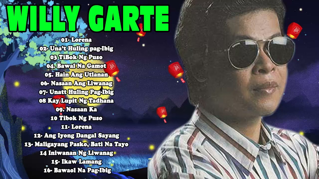 Willy Garte Songs Nonstop 2021 | Best of Willy Garte | Filipino Classic ...