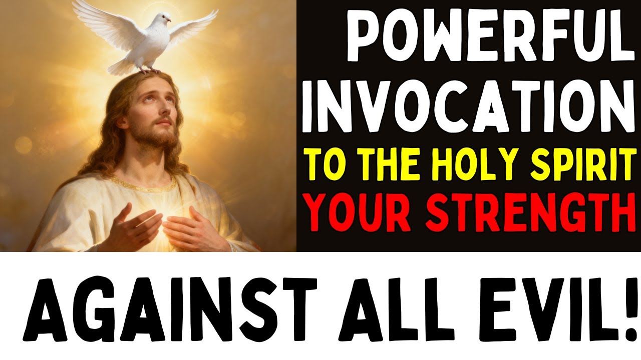 Powerful Invocation to the Holy Spirit: Your Strength Against All Evil ...