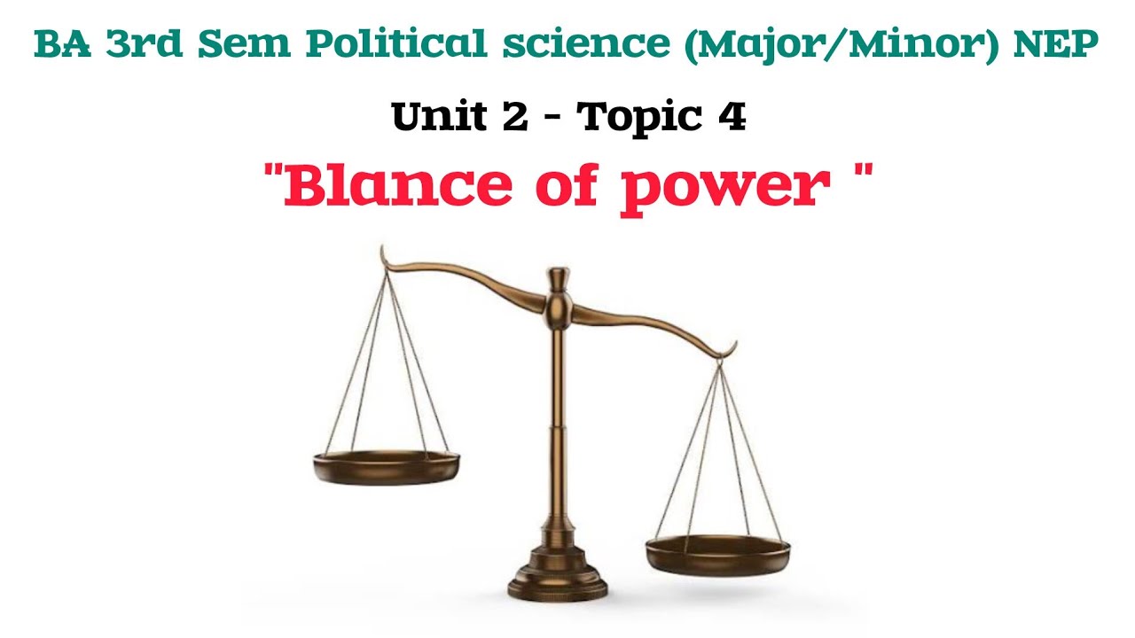 BALANCE OF POWER (IR) - BA 3RD SEM POLITICAL SCIENCE MAJOR/MINOR NEP ...