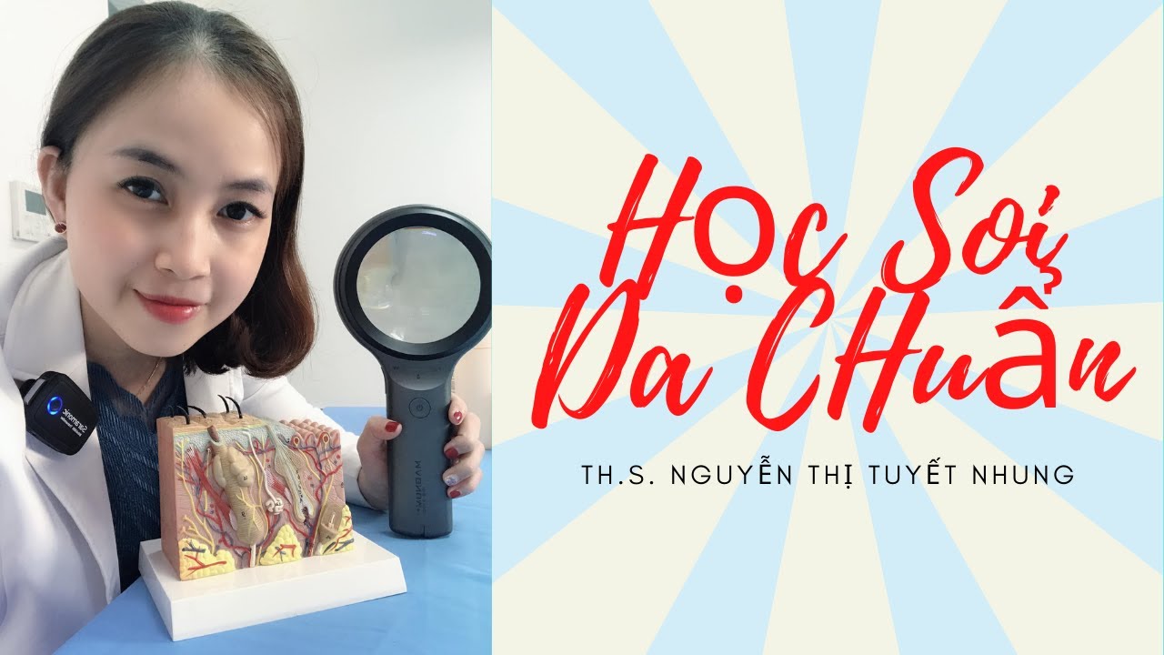 Học Soi Da Chuẩn - Xây dựng đúng phác đồ điều trị da - YouTube