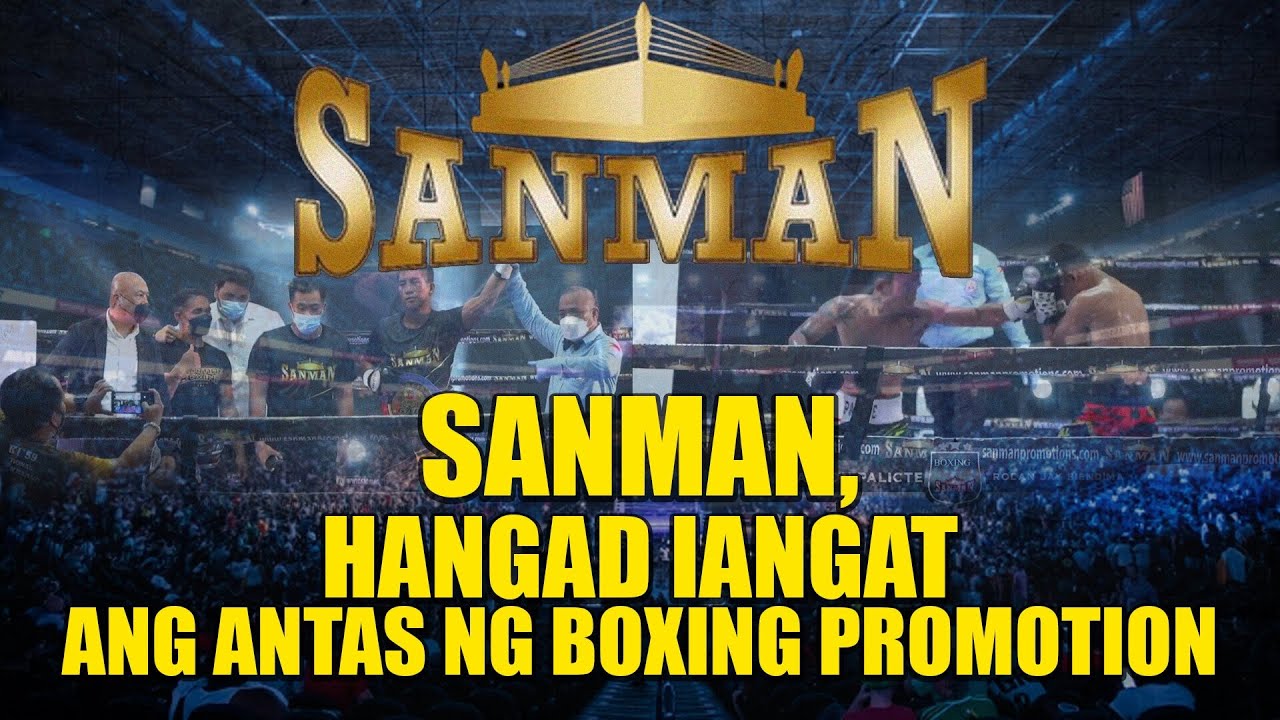 Sanman, hangad iangat ang antas ng boxing promotion - YouTube