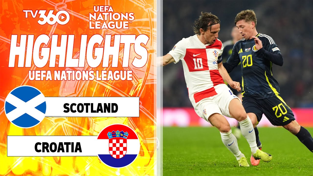 HIGHLIGHTS CROATIA VS SCOTLAND: THẾ TRẬN ĐÔI CÔNG DỒN DẬP, SCOTLAND KÉO ...