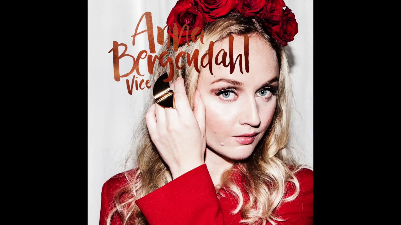 Anna Bergendahl - Vice - YouTube