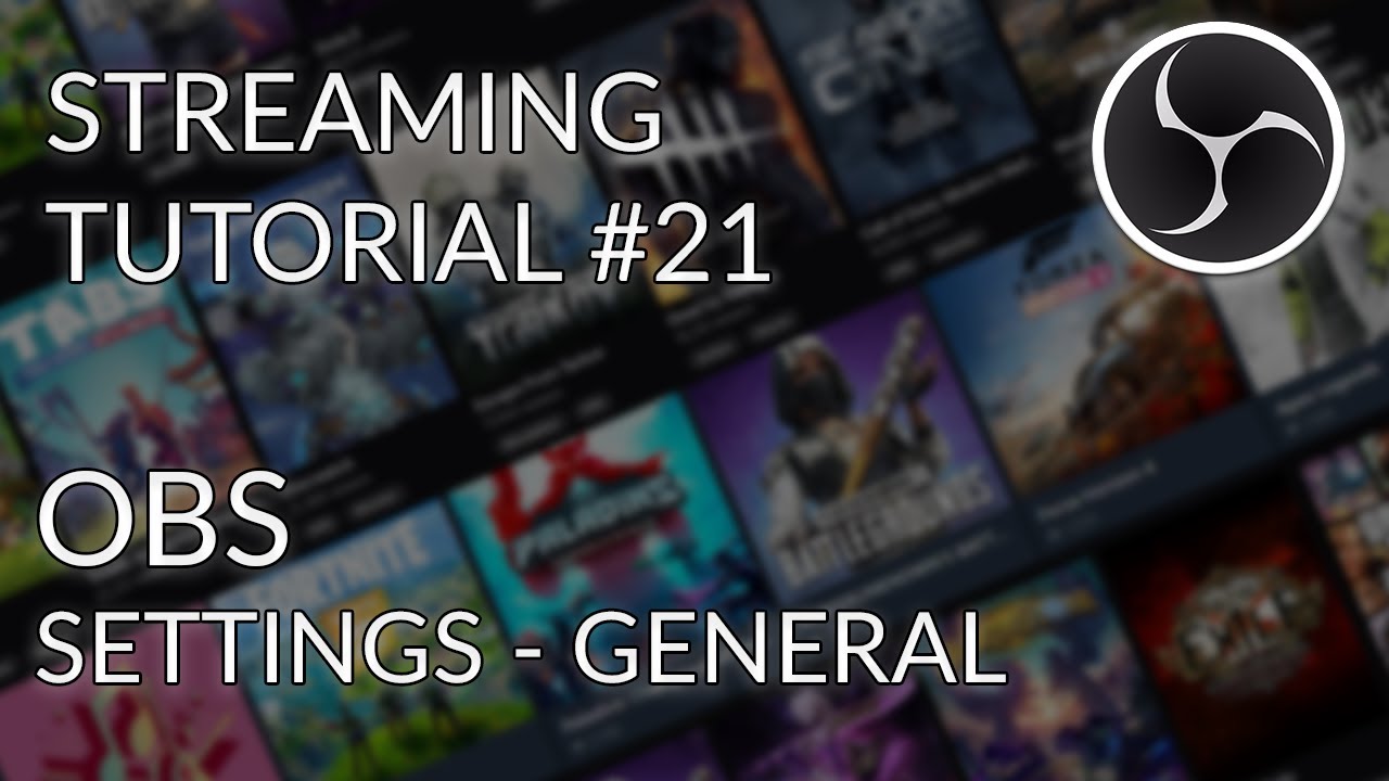 Streaming Tutorial #21 - OBS Studio Settings - General - YouTube