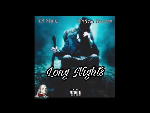 Chicosuave x Yn shad | long nights | official audio| - YouTube