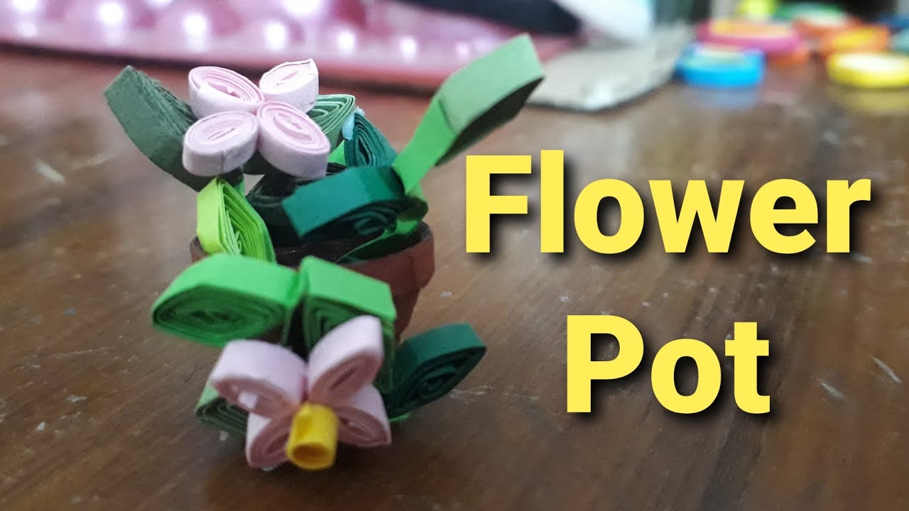 How To Make | Flower Pot | Quilling Flower Pot - YouTube
