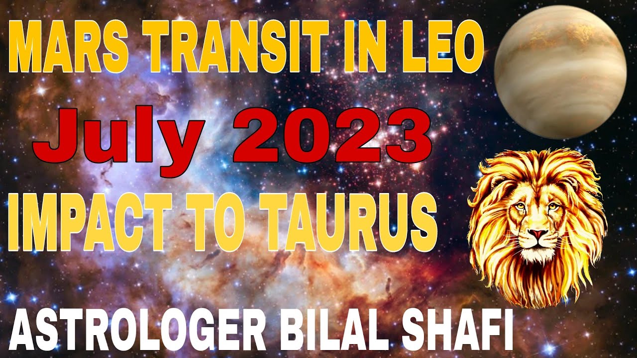MARS TRANSIT IN LEO JULY 2023 EFFECTS TO TAURUS | ASTROLOGER BILAL ...