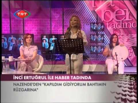 Grup Nazende-TRT HABER-İnci Ertuğrul İle Haber Tadında-Kapıldım Gidiyorum