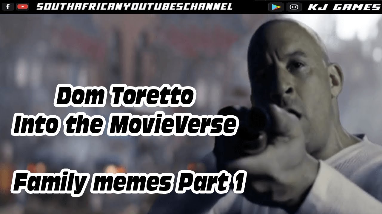 Dom Toretto family meme INTO THE MOVIEVERSE Part1 - YouTube