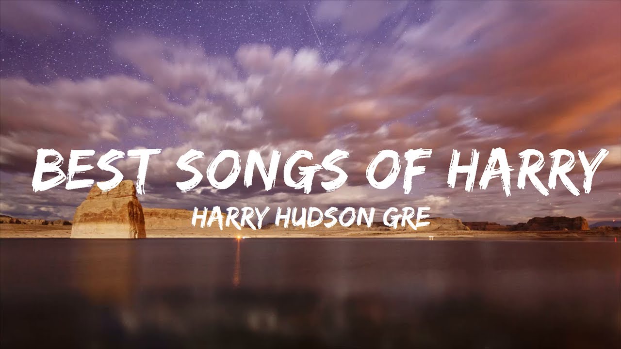 30 Mins | Harry Hudson Greatest Hits - Best Songs Of Harry Hudson 2021 ...