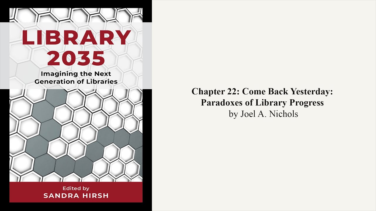 Chapter 22: Come Back Yesterday: Paradoxes of Library Progress - YouTube