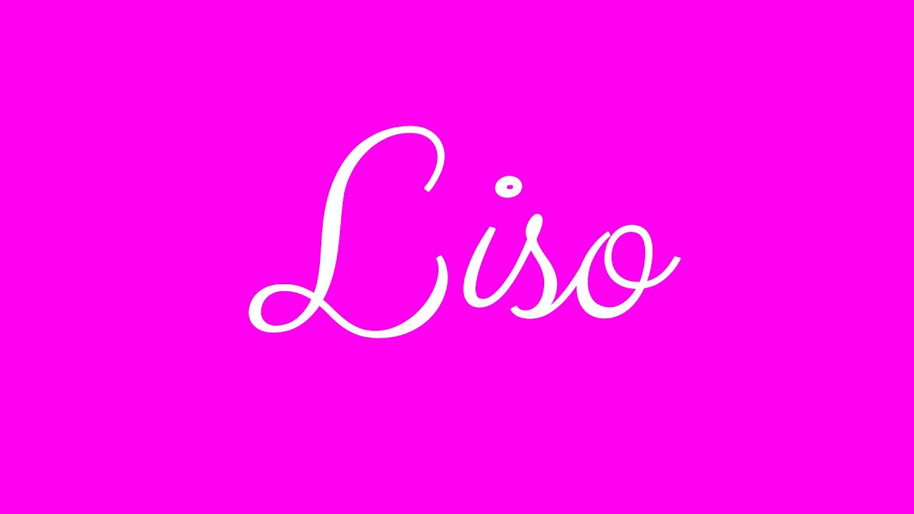 Learn how to Sign the Name Liso Stylishly in Cursive Writing - YouTube