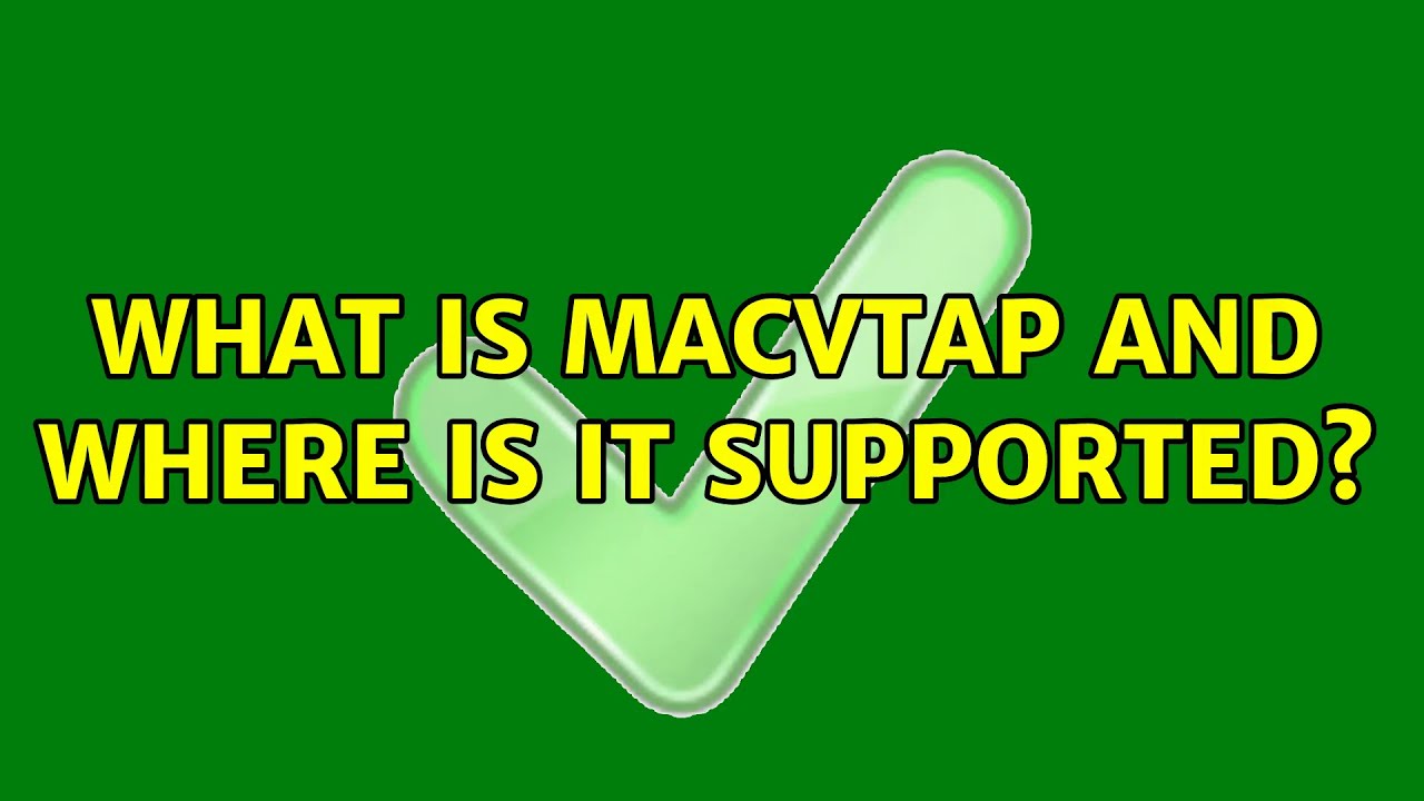 What is macvtap and where is it supported? - YouTube