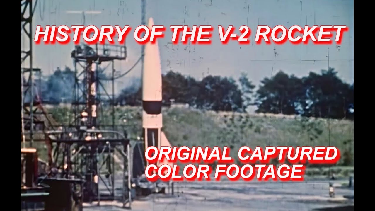 History of the V-2 / A4 rocket - with captured german color footage ...