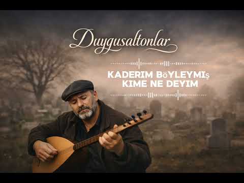 Kaderim Böyleymiş Kime Ne Deyim bozlak türkü 