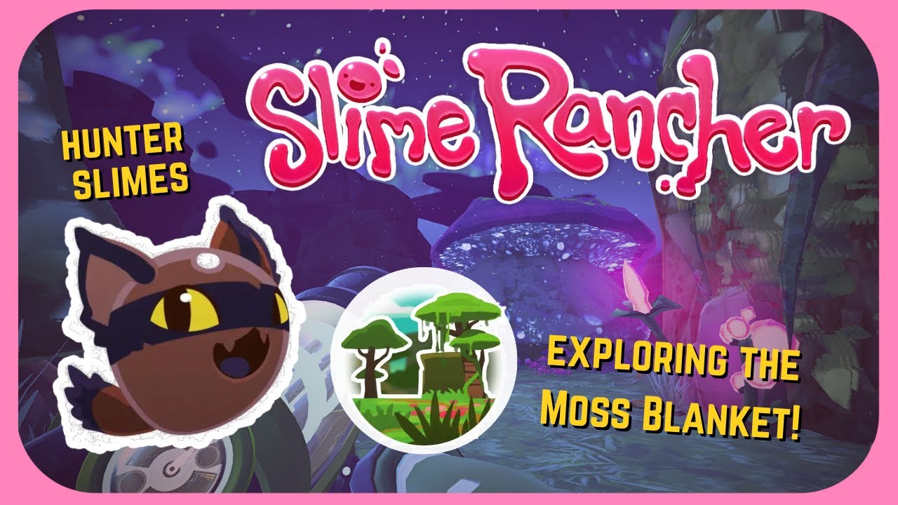 Exploring the MOSS BLANKET | Slime Rancher (Twitch VOD) [2] - YouTube