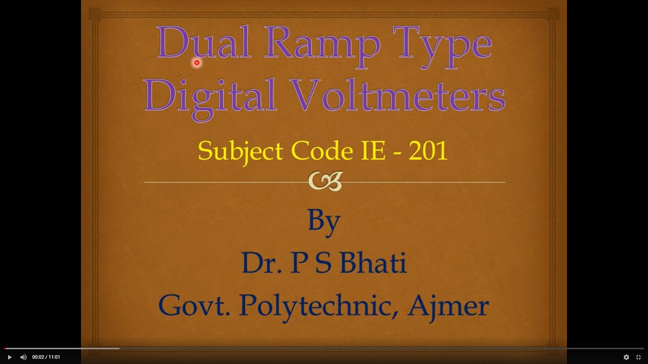 Dual Ramp Type Digital Voltmeters (Subject Code IE 201), By Dr. P S ...