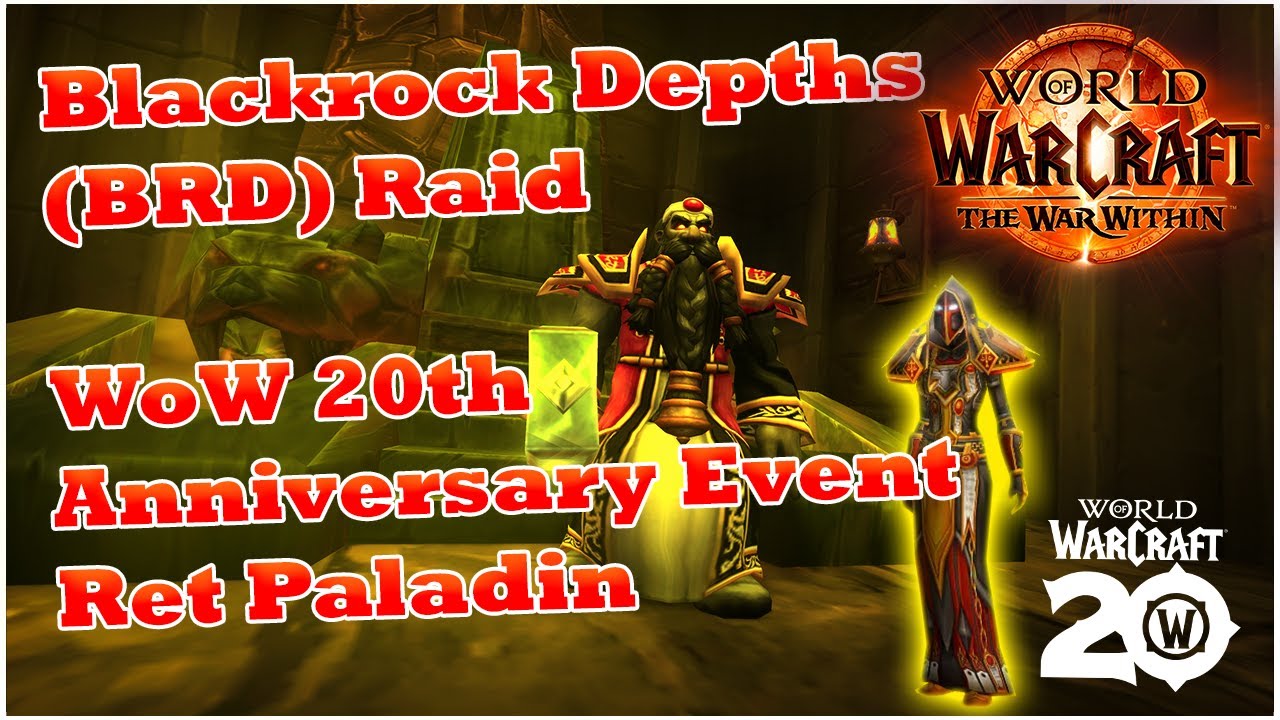 WoW 20th Anniversary | BRD Raid | Ret Paladin PoV [WoW TWW] - YouTube