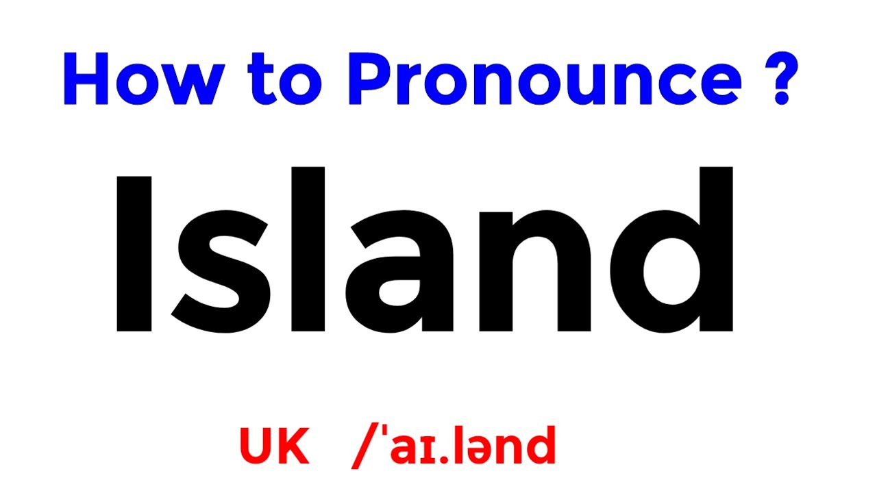 ISLAND Pronunciation | How to Pronounce ISLAND ? How to say ISLAND ...