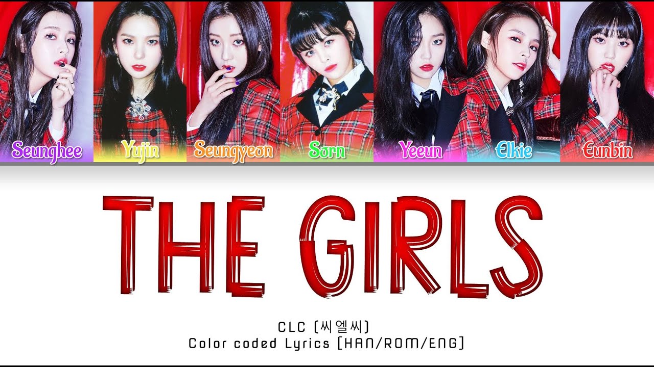 CLC (씨엘씨) The Girls (Can’t turn me down) - Color Coded Lyrics [HAN/ROM ...