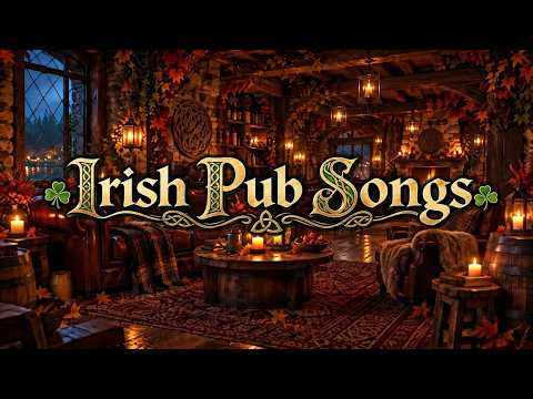 Irish Pub Songs 🍀 | Lively Drinking & Tavern Music | Celtic Folk Music