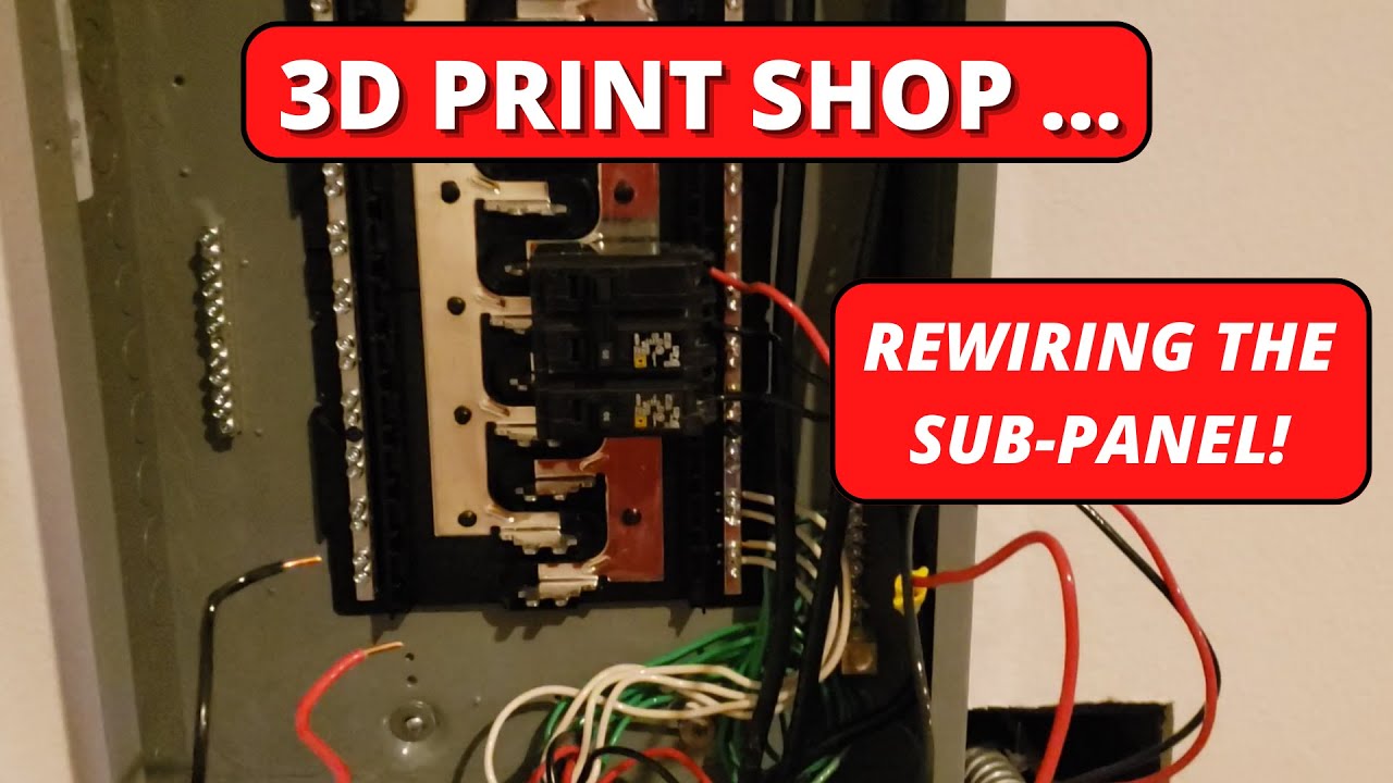 3D PRINT SHOP ELECTRICAL WIRING part 3 REWIRING THE SUB-PANEL! - YouTube