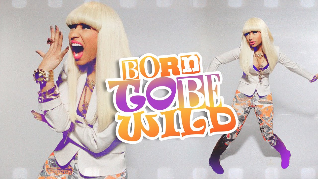 Nicki Minaj - Born to Be Wild | lyrics video (solo) - YouTube