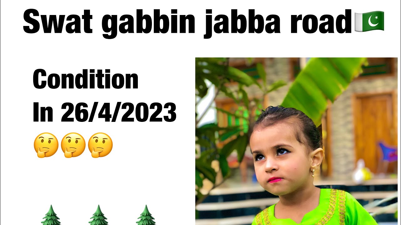 Swat gabbin jabba road conditions in 2023 - YouTube