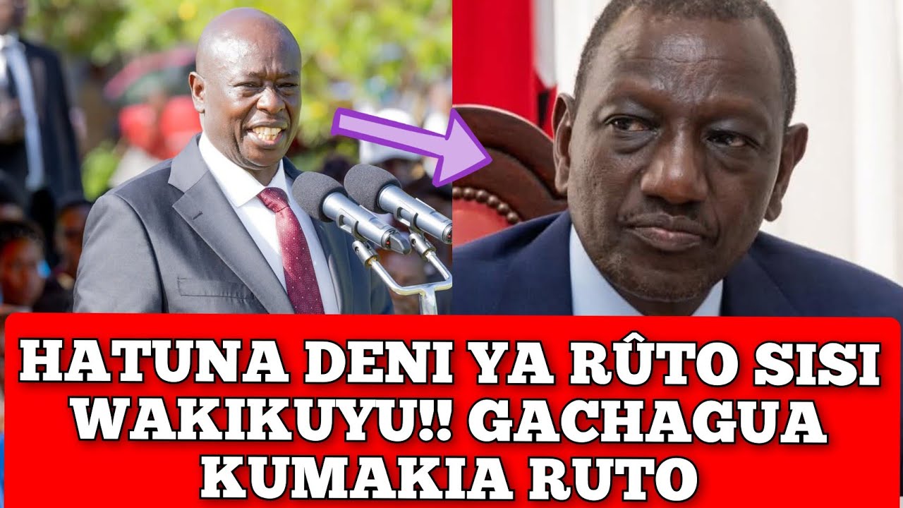 SISI WAKIKUYU HATUNA DENI YA RÛTO... MIARÎO YA GACHAGUA KUMAKIA RÛTO... AUGITE TUTIRE THIIRE WA ...