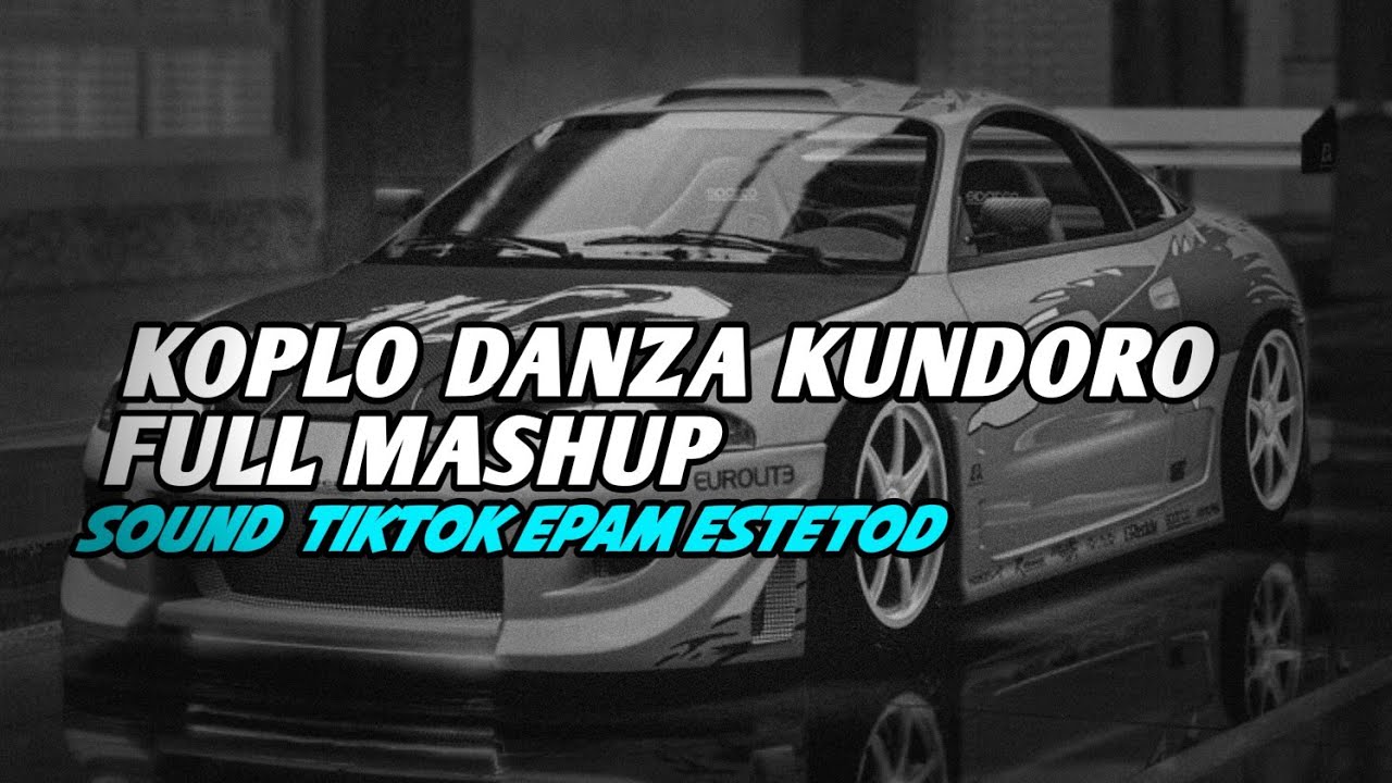 KOPLO DANZAKUNDORO FULL MASHUP (sound tiktok epam estetod ) - YouTube