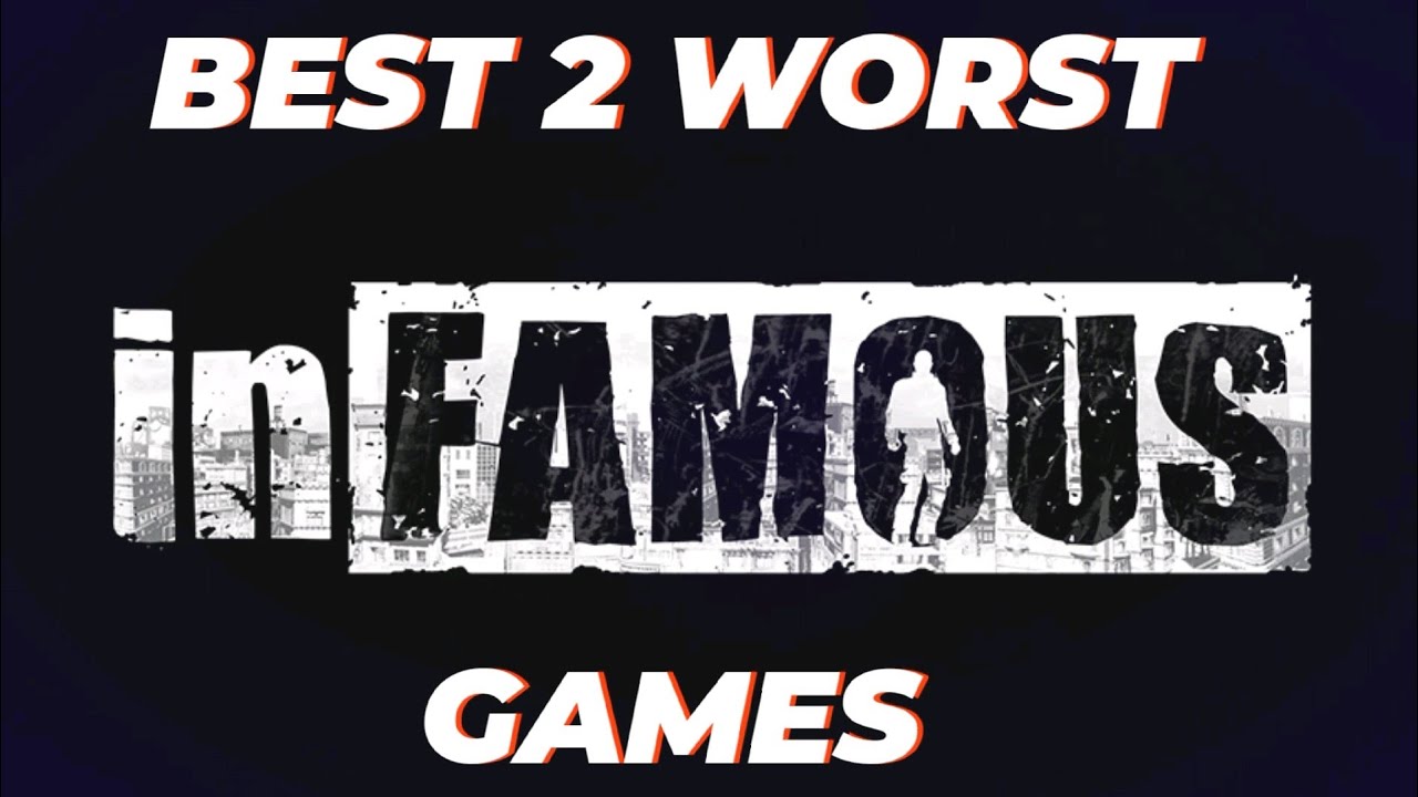 BEST 2 WORST: inFAMOUS - YouTube