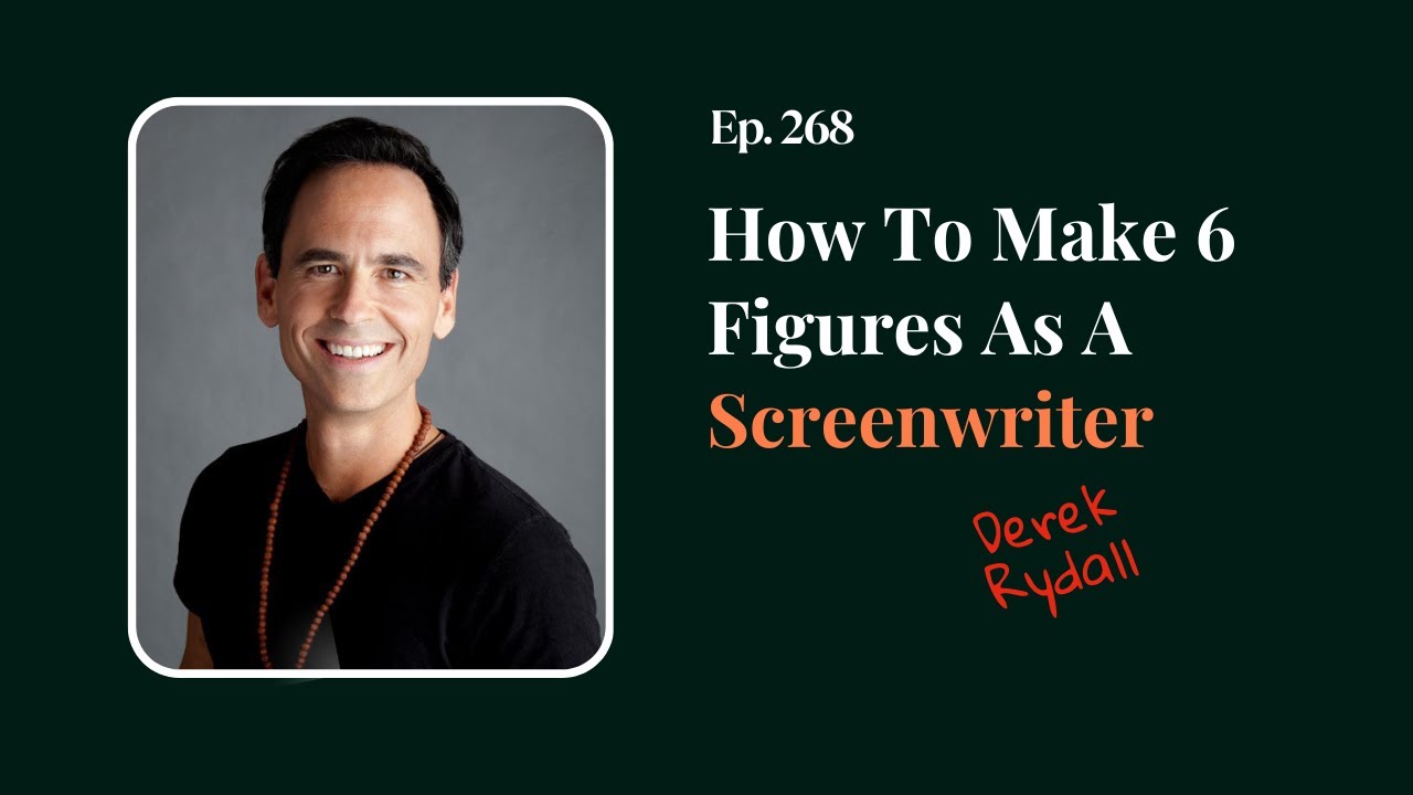 How To Make 6 Figures As A Screenwriter / Script Consultant with Derek Rydall - YouTube