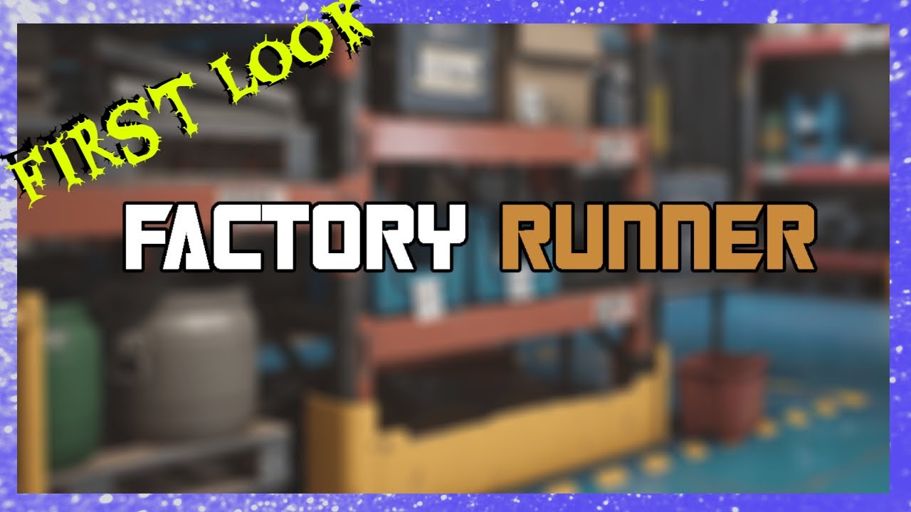 First Look | Factory Runner - YouTube