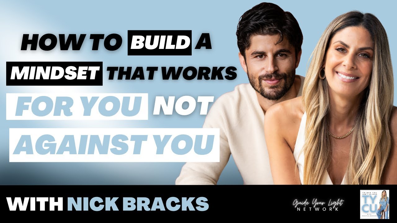 How to Build a Mind That Works for You, Not Against You with Nick ...