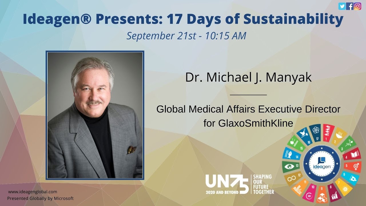 Dr. Michael Manyak, GlaxoSmithKline, 17 Days of Sustainability UN SDG ...