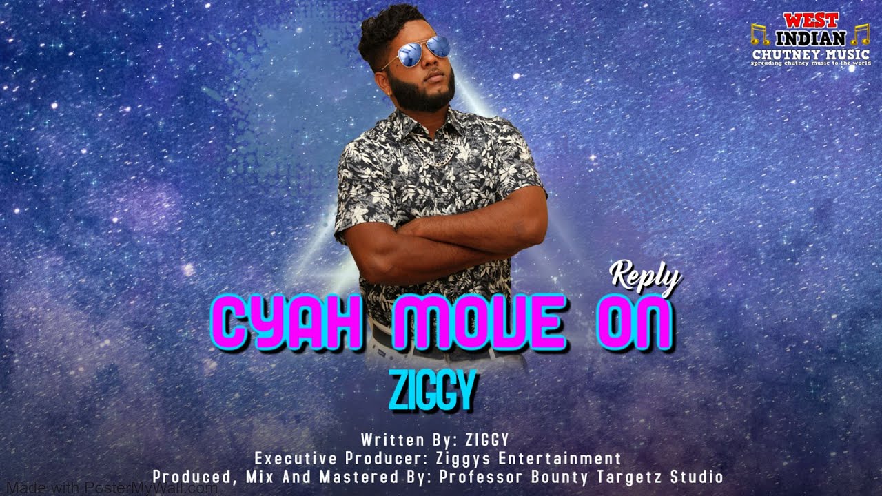 Ziggy - Cyah Move On [Move On Reply] (2021 Chutney Soca) - YouTube