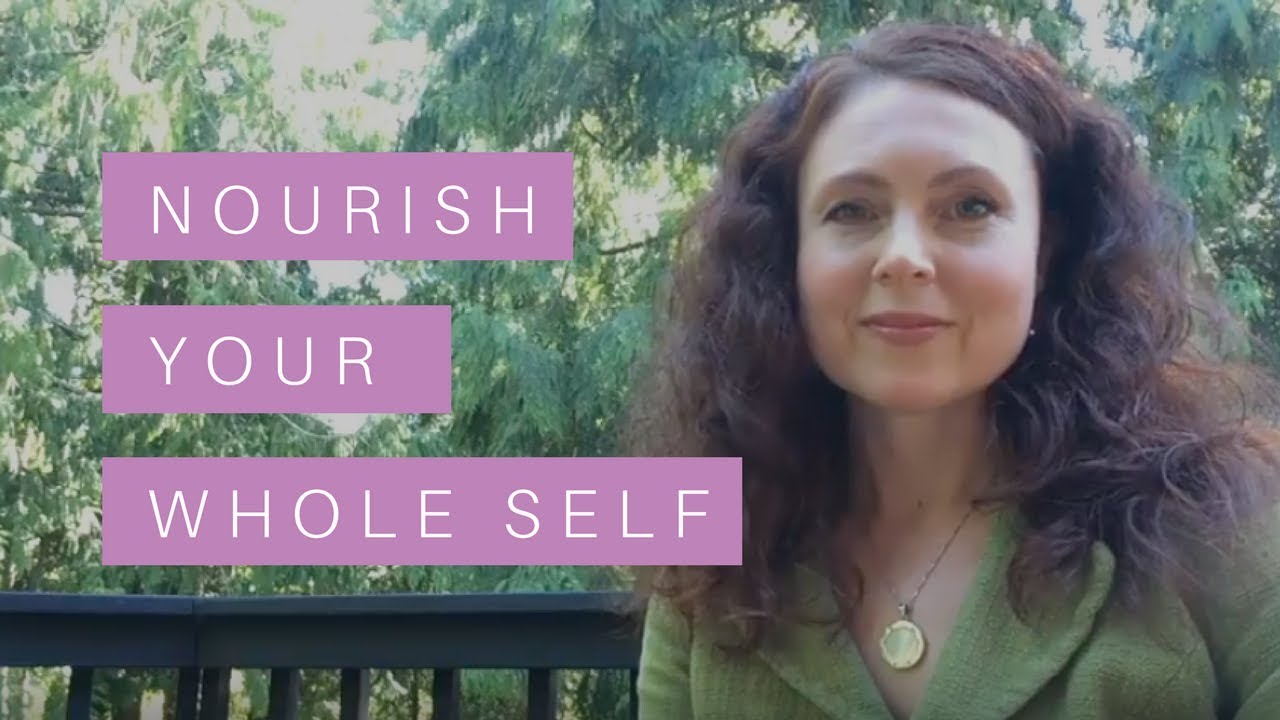 A Journey to Nourish Your Whole Self - YouTube