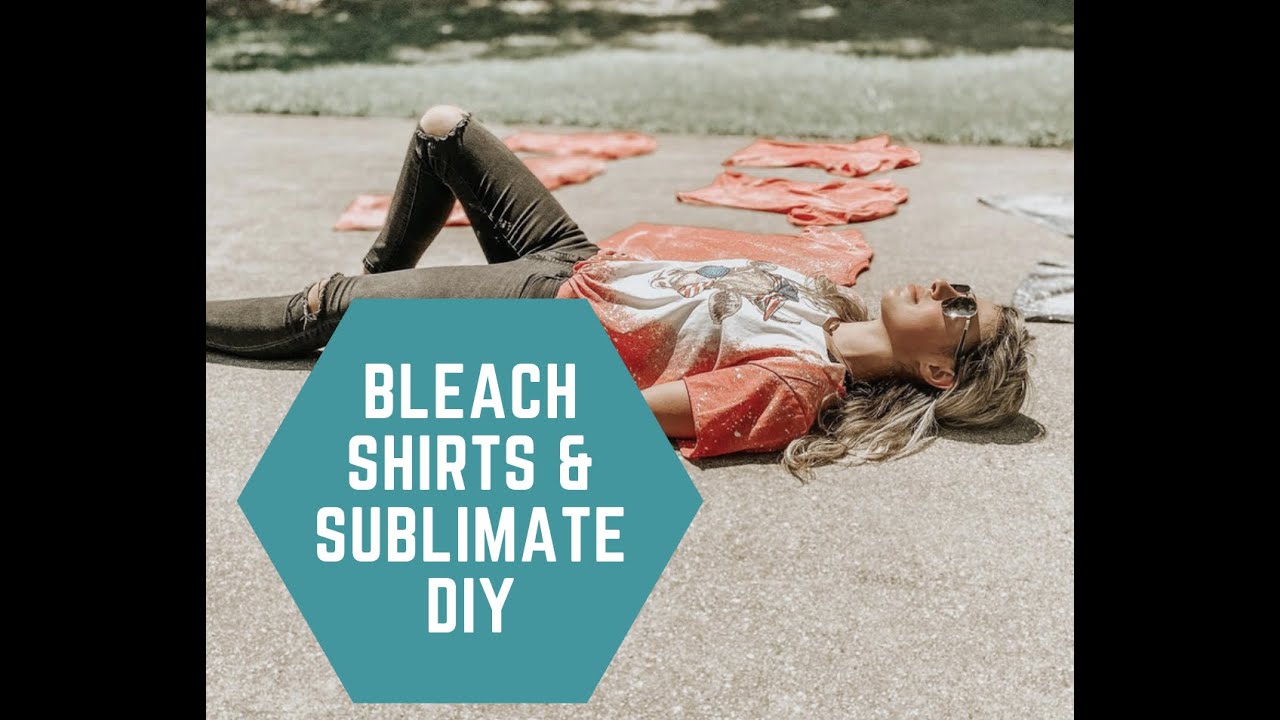 DIY how to Bleach Shirt Tutorial (Three Parts: Sublimation, Bleach, and ...