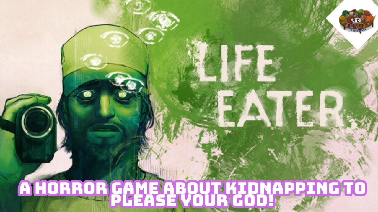 A Horror Game About Kidnapping To Please Your God Life Eater YouTube a-horror-game-about-kidnapping-to-please-your-god-life-eater-youtube