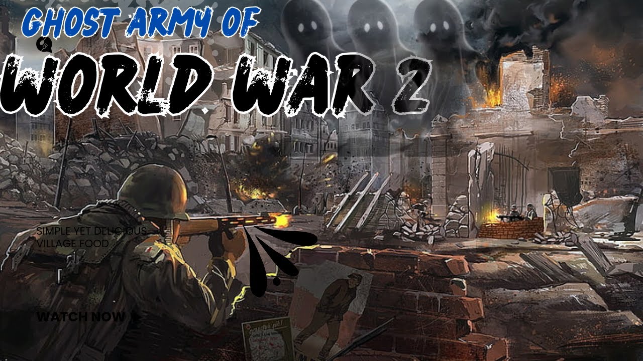 The Ghost Army of WWII: Secret Deception Tactics That Fooled Hitler ...